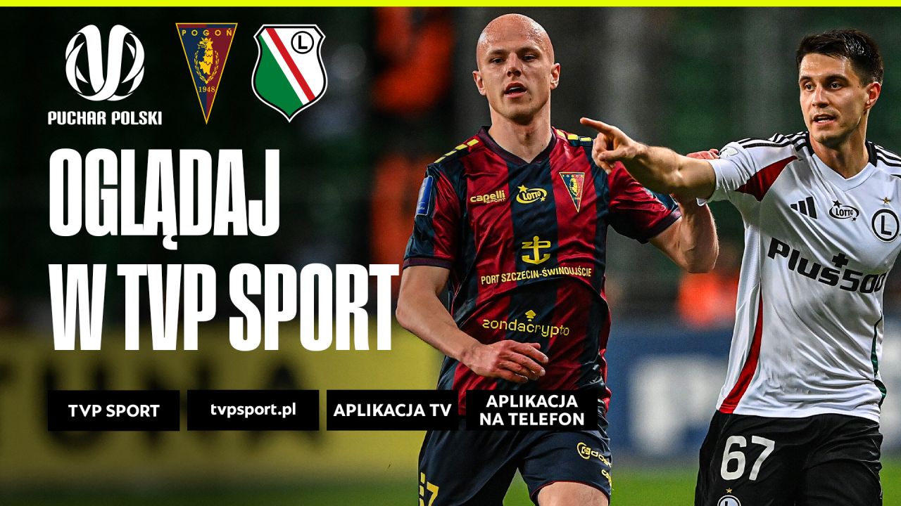 Pogoń Szczecin – Legia Warszawa: finał Pucharu Polski w TVP Sport ...